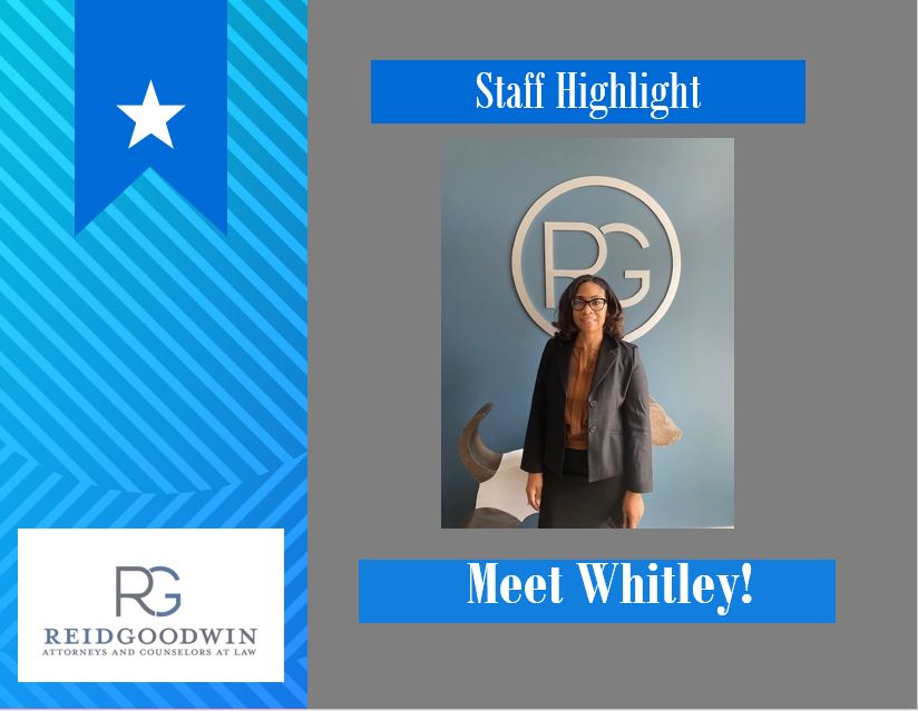 Staff Highlight: Meet Whitley! - ReidGoodwin